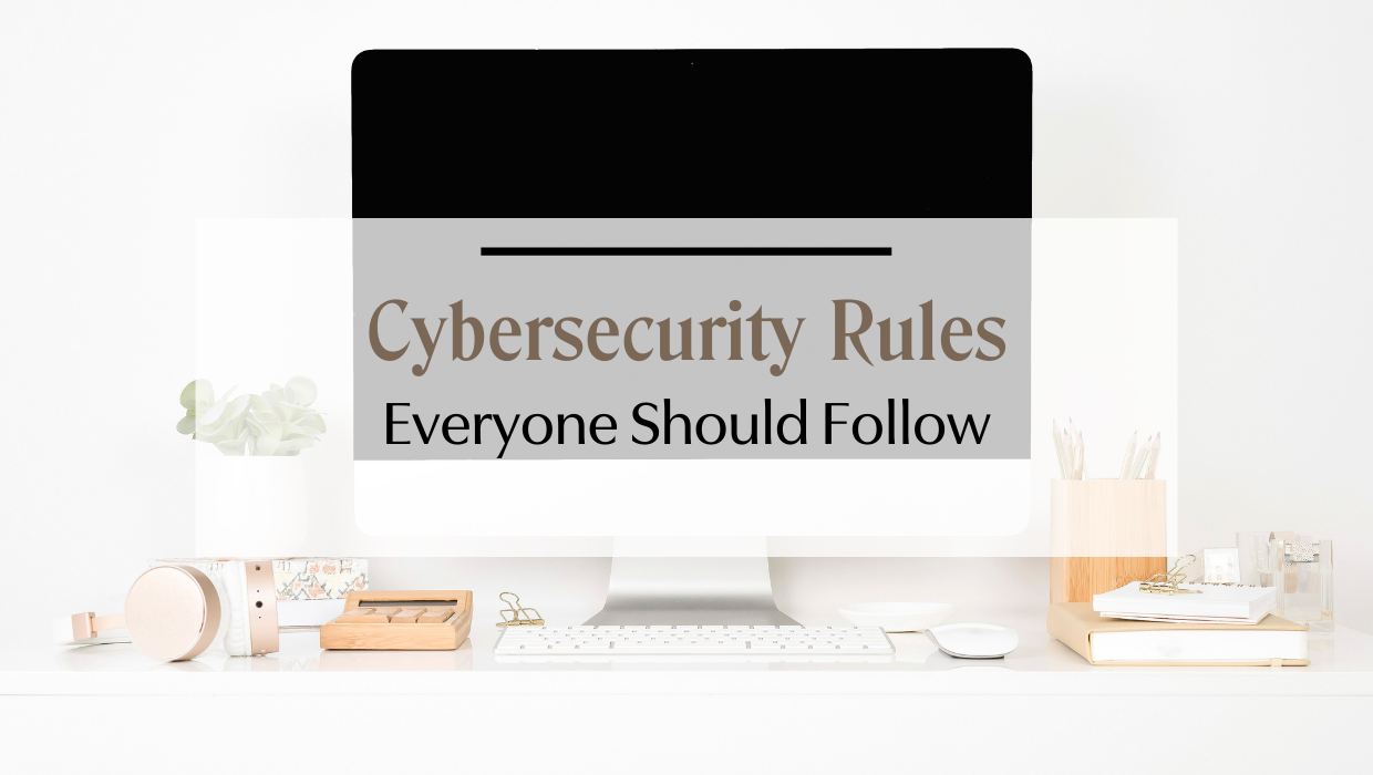 Simple Cybersecurity Rules Everyone Should Follow - Jenerosity Partners