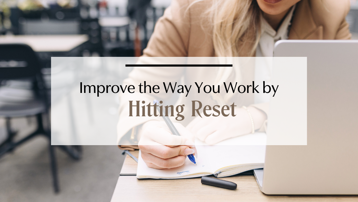 Improve the Way You Work by Hitting Reset - Jenerosity Partners